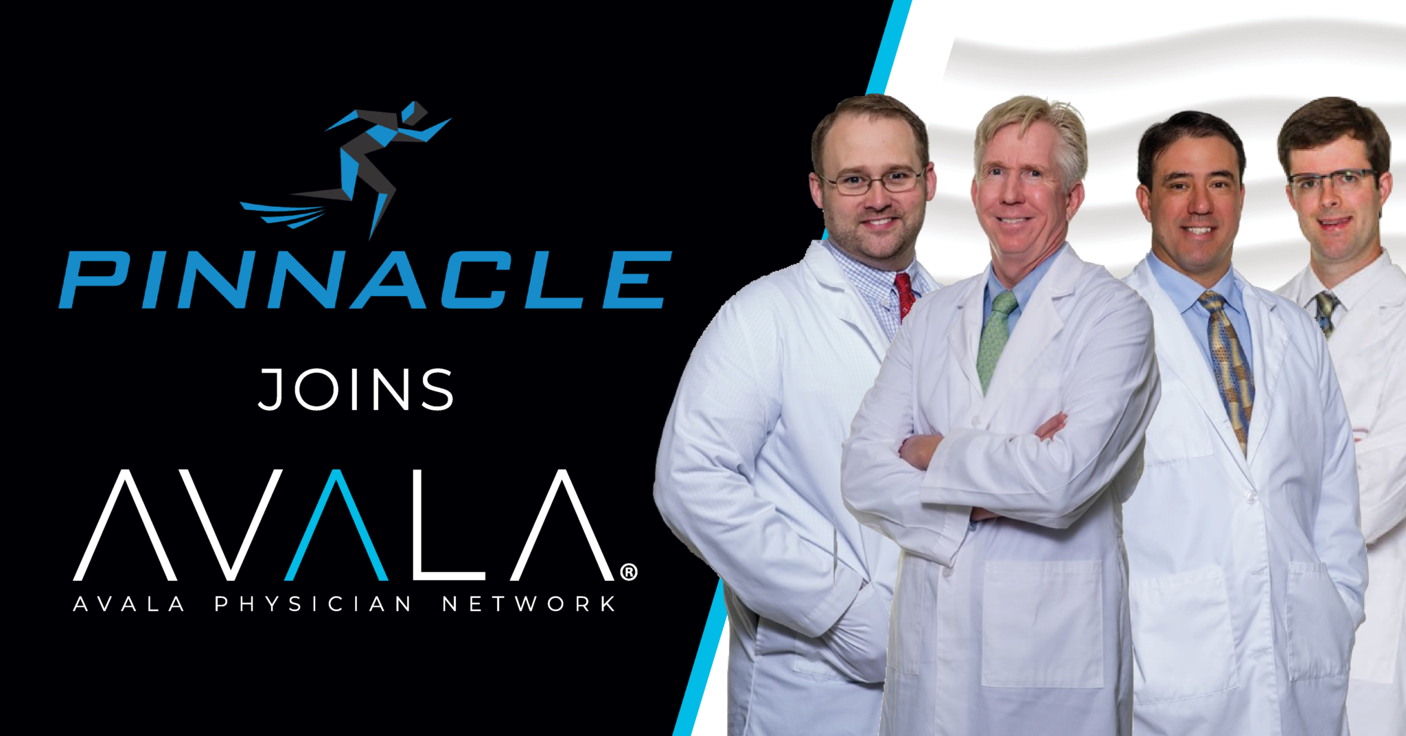 PINNACLE MEDICAL JOINS AVALA PHYSICIAN NETWORK - AVALA
