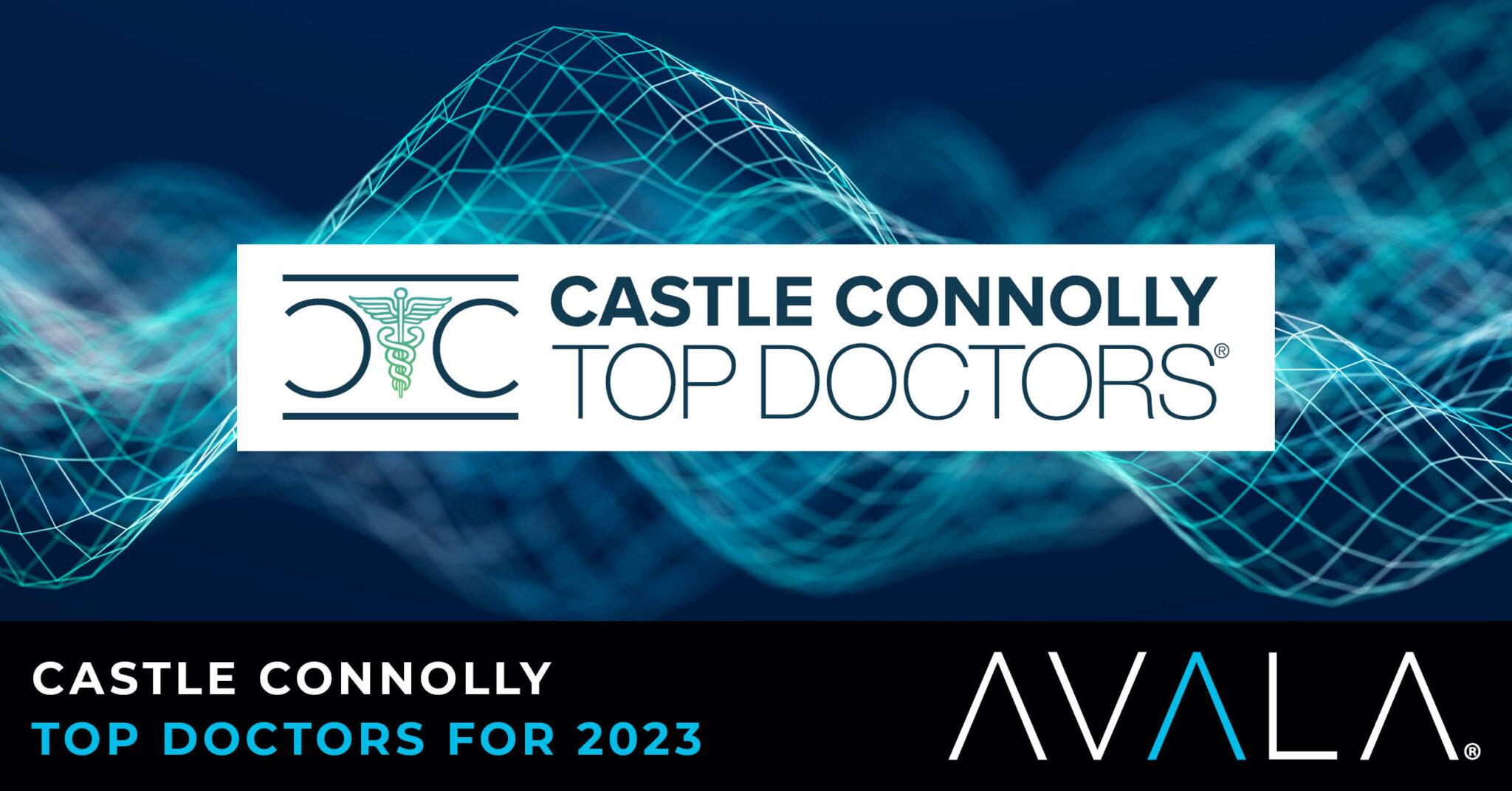 CASTLE CONNOLLY NAMES 2023 TOP DOCTOR AWARD RECIPIENTS - AVALA