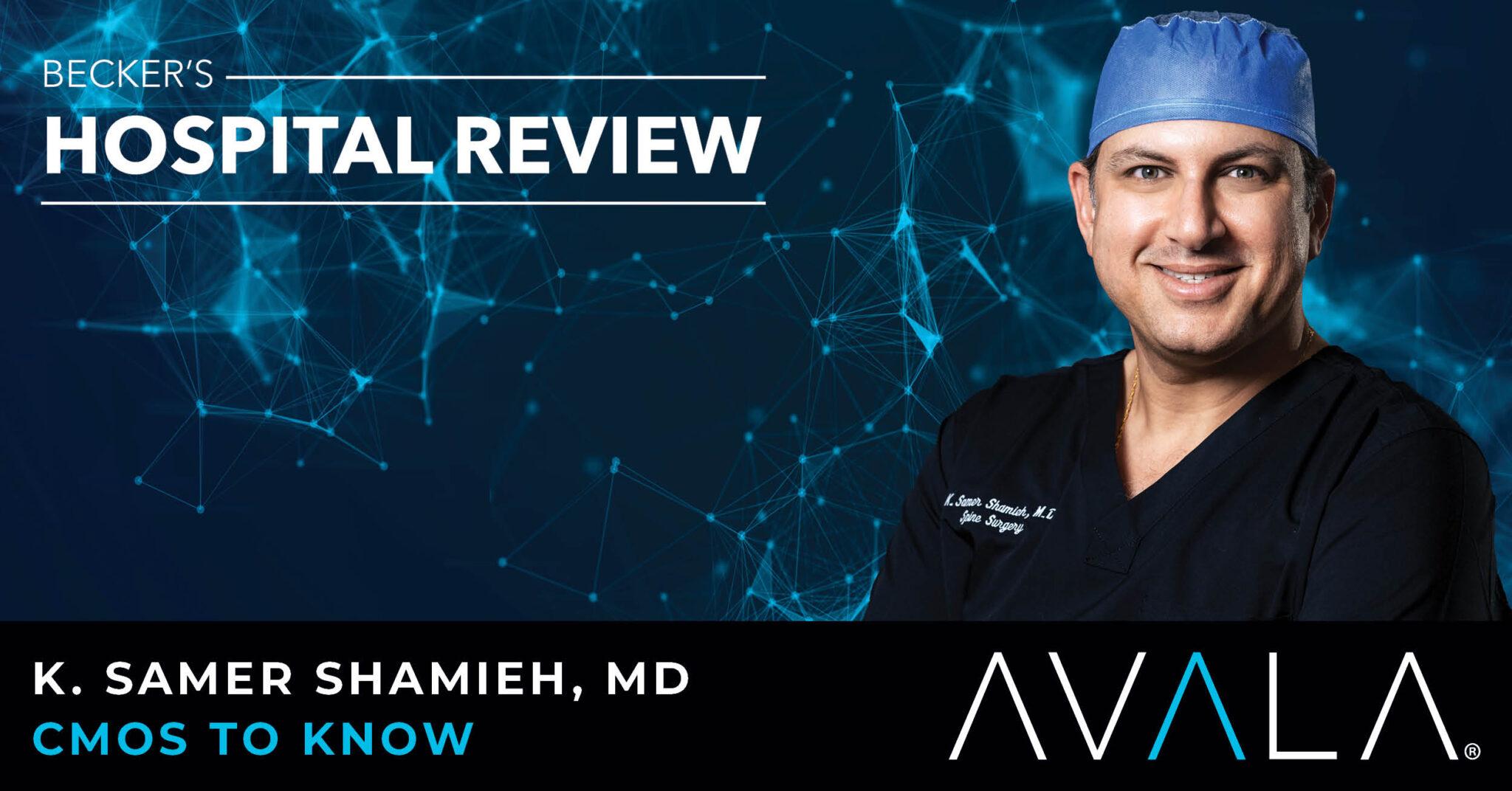 AVALA CMO K. SAMER SHAMIEH, MD NAMED IN BECKER’S HOSPITAL REVIEW 2023 ...